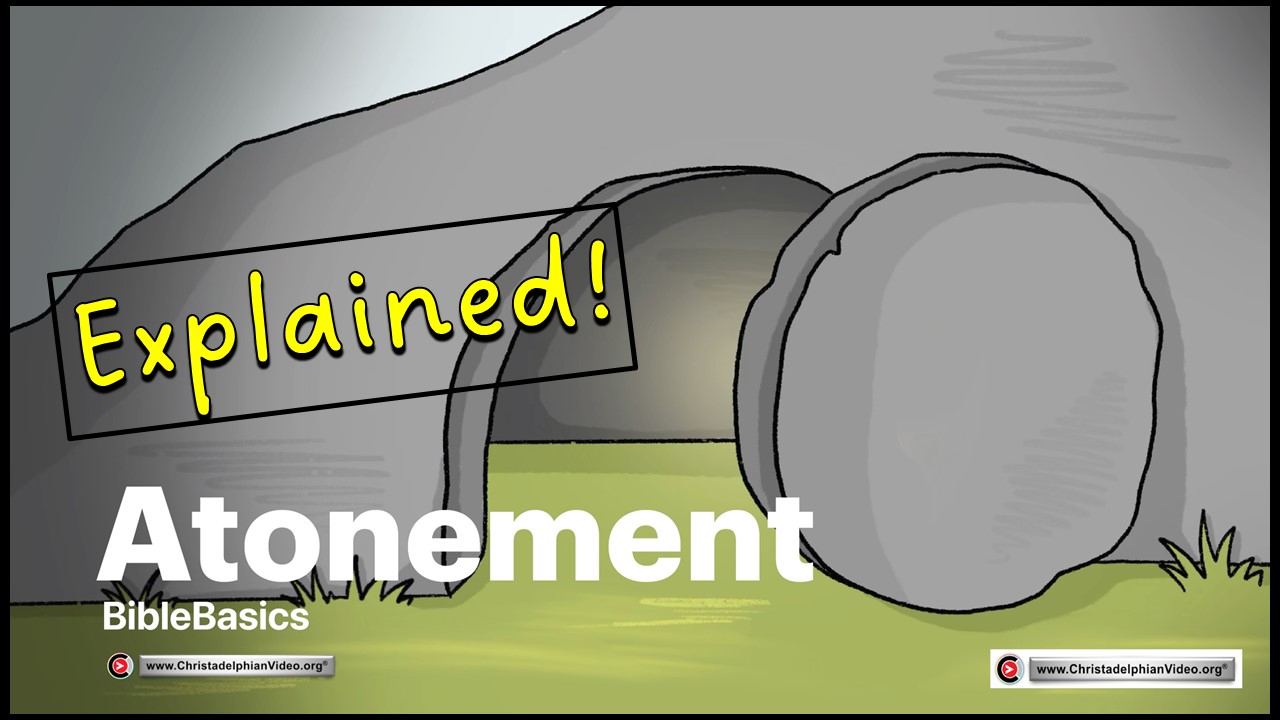 Bible Basics: The Atonement: Explained!